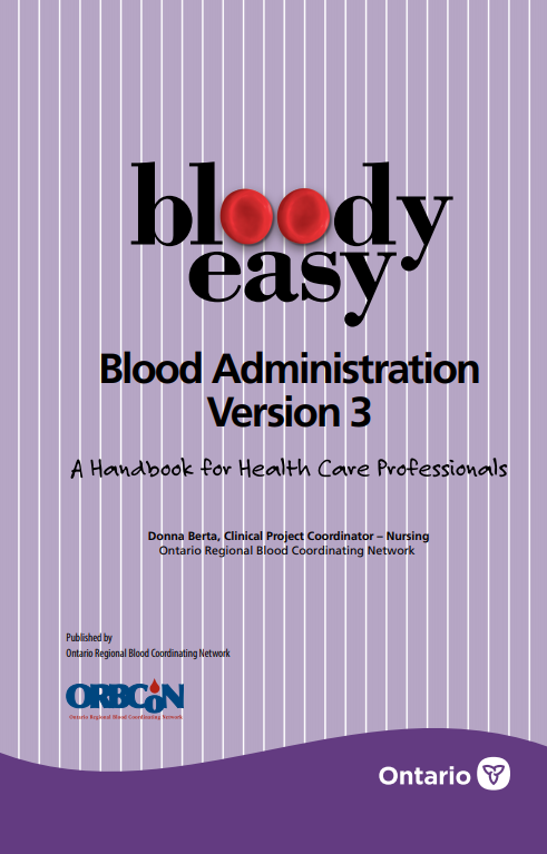 Bloody Easy Blood Administration Version 3 Handbook - Transfusion Ontario