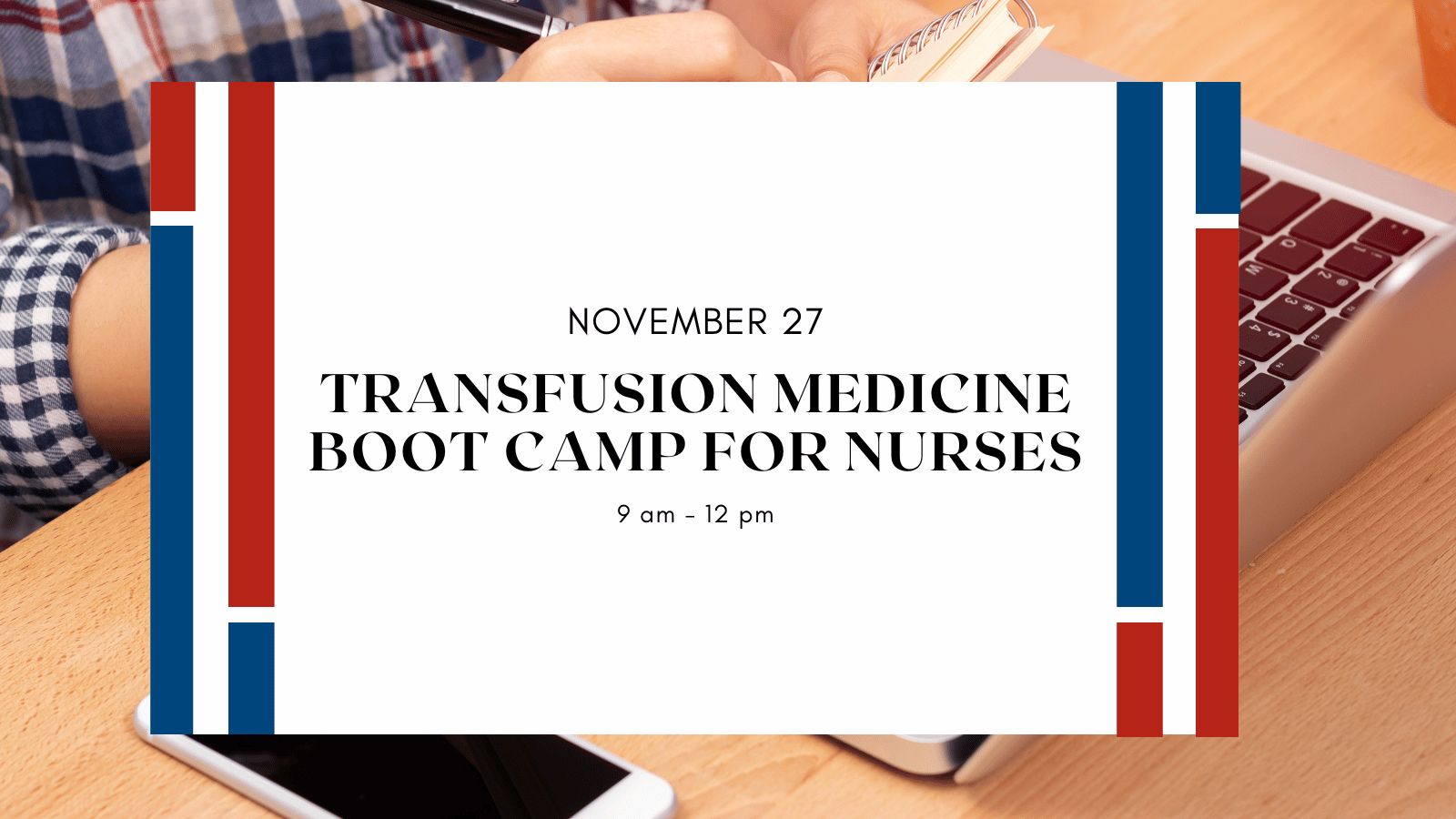 Transfusion Medicine Boot Camp for Nurses 2024 – ORBCoN